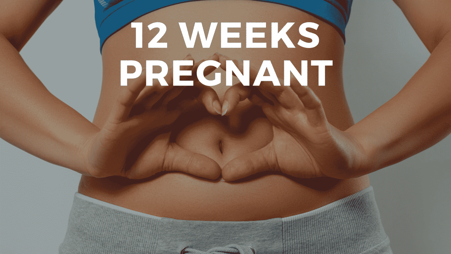12 Weeks Pregnant: All You Need To Know | MindTastik